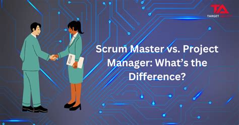 Scrum Master Vs Project Manager Whats The Difference Target Agility