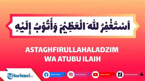 Arti Astaghfirullahaladzim Alladzi Lailaha Illa Huwal Hayyul Qoyyum