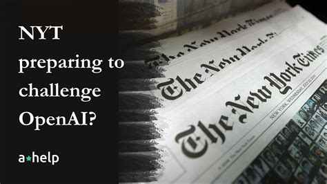 New York Times Potential Lawsuit Prepares To Challenge Openai