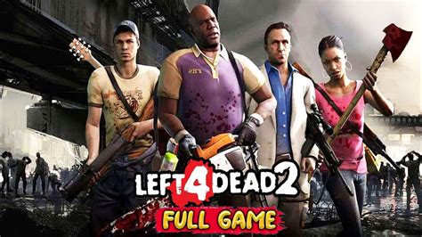 left 4 dead 2 advanced gameplay walkthrough full game [1080p hd] no commentary youtube