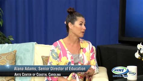 Talk Of The Town Alana Adams Arts Center Of Coastal Carolina