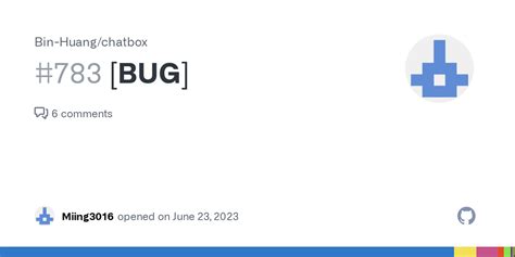 Bug · Issue 783 · Bin Huangchatbox · Github