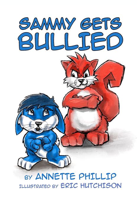 Sammy Gets Bullied Sammy The Bunny By Annette Phillip Goodreads