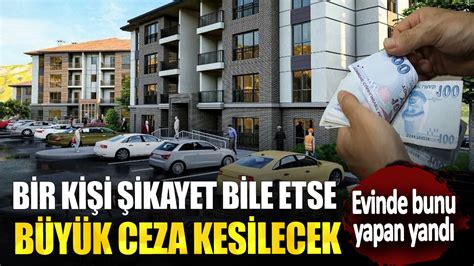 Evinde bunu yapan yandı Bir kişi bile şikayet etse büyük ceza kesilecek