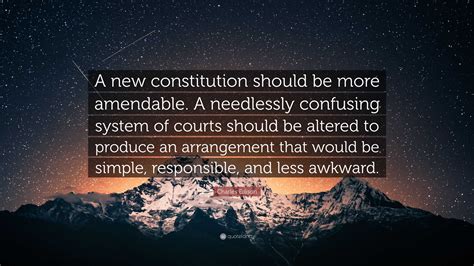 Charles Edison Quote “a New Constitution Should Be More Amendable A