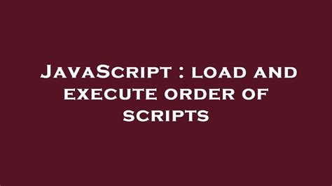 Javascript Load And Execute Order Of Scripts Youtube