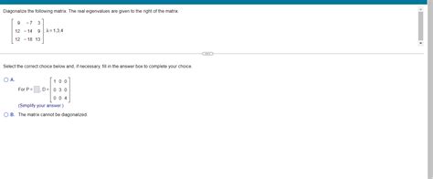 Solved Diagonalize The Following Matrix The Real Chegg