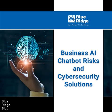 business ai chatbot risks and cybersecurity solutions
