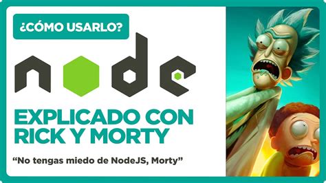 Cómo usar Node JS y NPM explicado con Rick y Morty Eduardo Fierro Pro YouTube