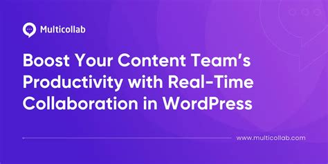 Boost Your Content Teams Productivity With Real Time Collaboration In Wordpress