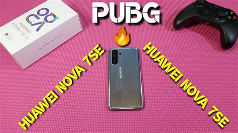 تجربة لعبة ببجي على هواوي نوفا 7 اس اي Test Game Pubg Mobile On