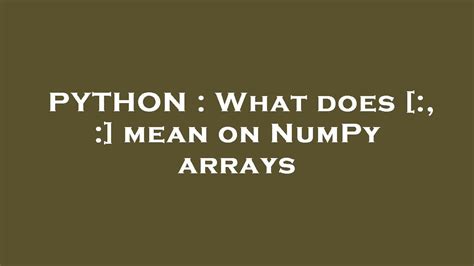PYTHON What Does Mean On NumPy Arrays YouTube