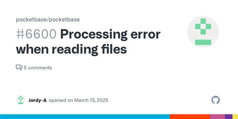 Processing Error When Reading Files · Issue 6600 · Pocketbase