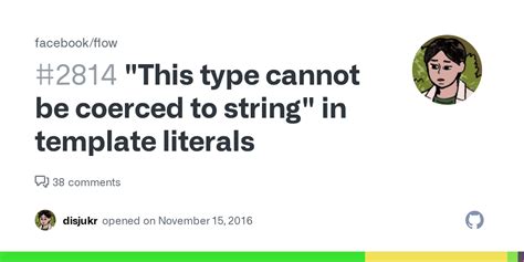 This Type Cannot Be Coerced To String In Template Literals · Issue 2814 · Facebookflow · Github