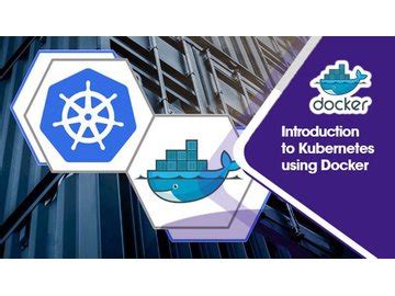 Introduction To Kubernetes Using Docker Course Training Courses Information Technology