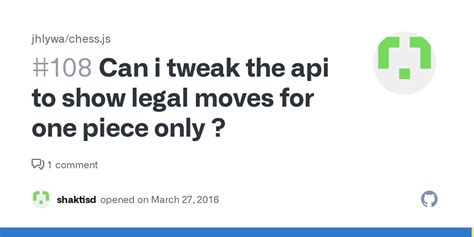 can i tweak the api to show legal moves for one piece only · issue