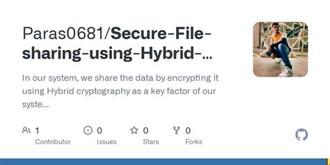 Github Paras0681secure File Sharing Using Hybrid Cryptography And Image Steganography In Our