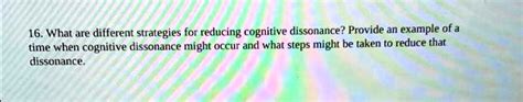 Solved 16 What Are Different Strategies For Reducing Cognitive Dissonance Provide An Example