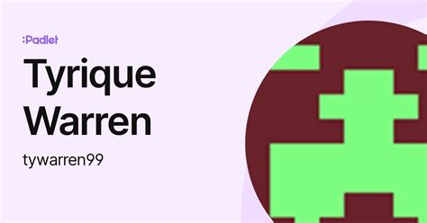 Tyrique Warren Tywarren99 Profile Padlet