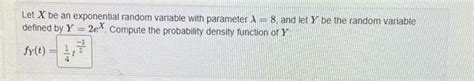 let x be an exponential random variable with