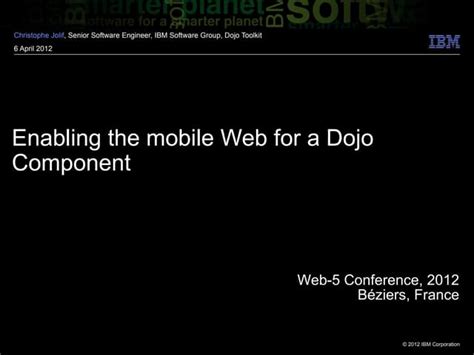Enabling The Mobile Web For A Dojo Component Ppt
