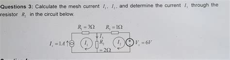 solved questions 3 calculate the mesh current i1 i2 and