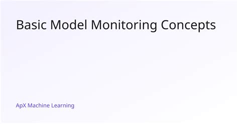 Basic Model Monitoring Concepts