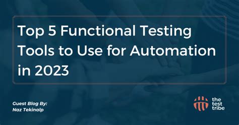 Top 5 Functional Testing Tools To Use For Automation In 2023 The Test