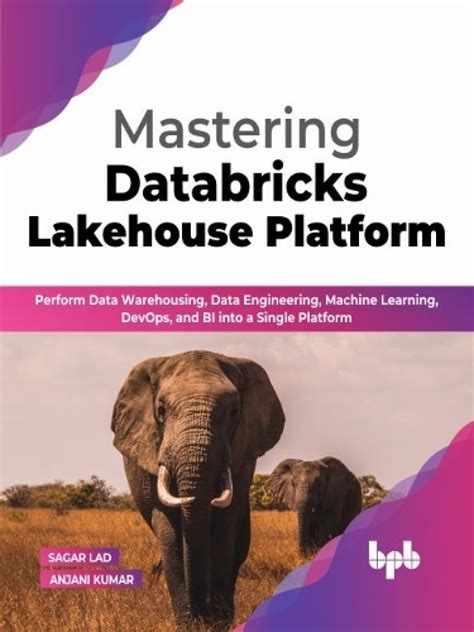 Mastering Databricks Lakehouse Platform Perform Data Warehousing Data