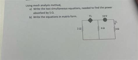 Solved Using Mesh Analysis Method A Write The Two