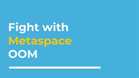 Fight With Metaspace Oom Ppt