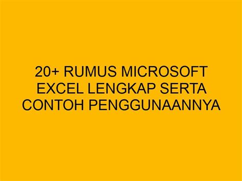 Rumus Microsoft Excel Lengkap Serta Contoh Penggunaannya