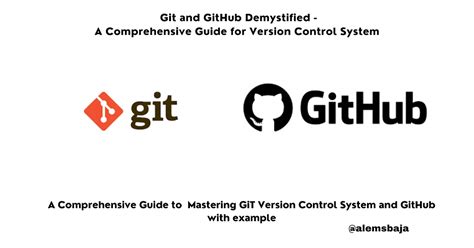 Git And Github Demystified A Comprehensive Guide For Version Control System