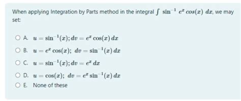 Solved When Applying Integration By Parts Method In The
