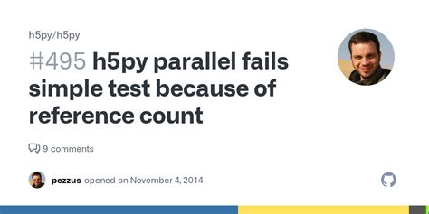 H5py Parallel Fails Simple Test Because Of Reference Count · Issue 495 · H5pyh5py · Github
