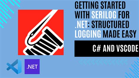 getting started with serilog for and c structured logging made