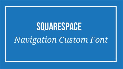 Squarespace Change Navigation Custom Font BEAVER HERO