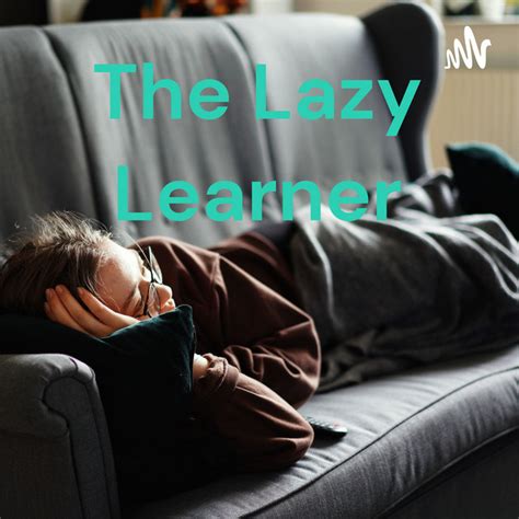 The Lazy Learner Podcast On Spotify