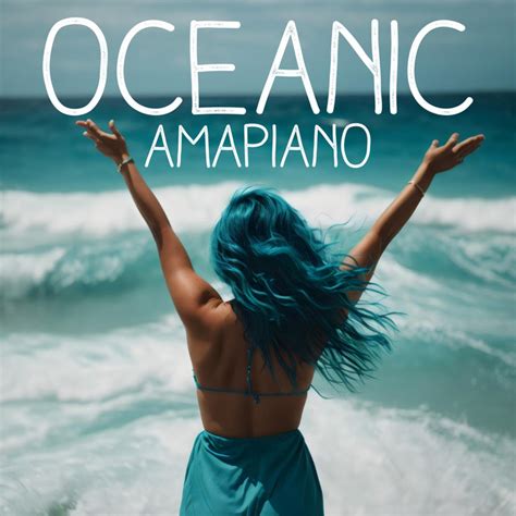 Oceanic Amapiano Summer Is Still On Dive Into The Chillout Beats Album By Remarkable