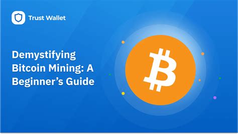 Demystifying Bitcoin Mining A Beginners Guide Trust