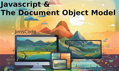 Unveiling The Power Of Javascript A Guide To The Document Object Model