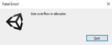 Fatal Error Size Overflow In Allocator Please Help Questions Answers Unity Discussions