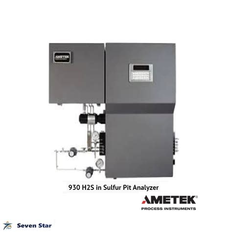 Ametek 930 H2s In Sulfur Pit Analyzer Seven Star L L C