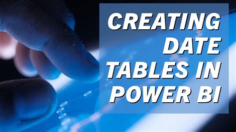 How To Create Date Tables In Power Bi A Simple Guide
