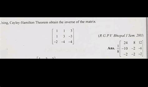 Using Cayley Hamilton Theorem Obtain The Inverse Of The Matrix Rrr 1 1