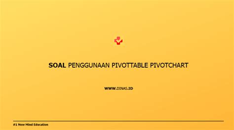 √ 11 Soal Penggunaan Pivottable Pivotchart Dan Kunci Jawaban