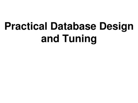 Ppt Practical Database Design And Tuning Powerpoint Presentation