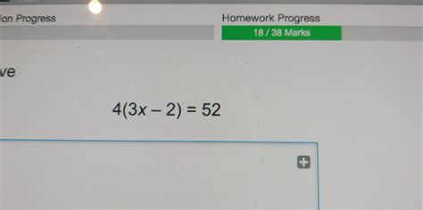 Solved Ion Progress Homework Progress 18 38 Marks Ve 4 3x 2 52 [algebra]