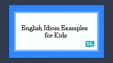 120 Helpful English Idiom Examples Everybody Ought To Know Faberk