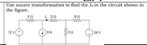 Use Source Transformation To Find The Mathrm I 0 In The Circui